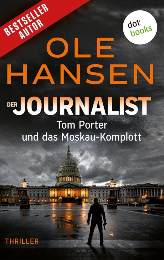 Der Journalist – Tom Porter und das Moskau-Komplott | Ullas Leseecke